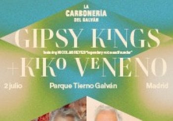 Entradas Gipsy Kings + Kiko Veneno - La Carbonería del Galván en Madrid